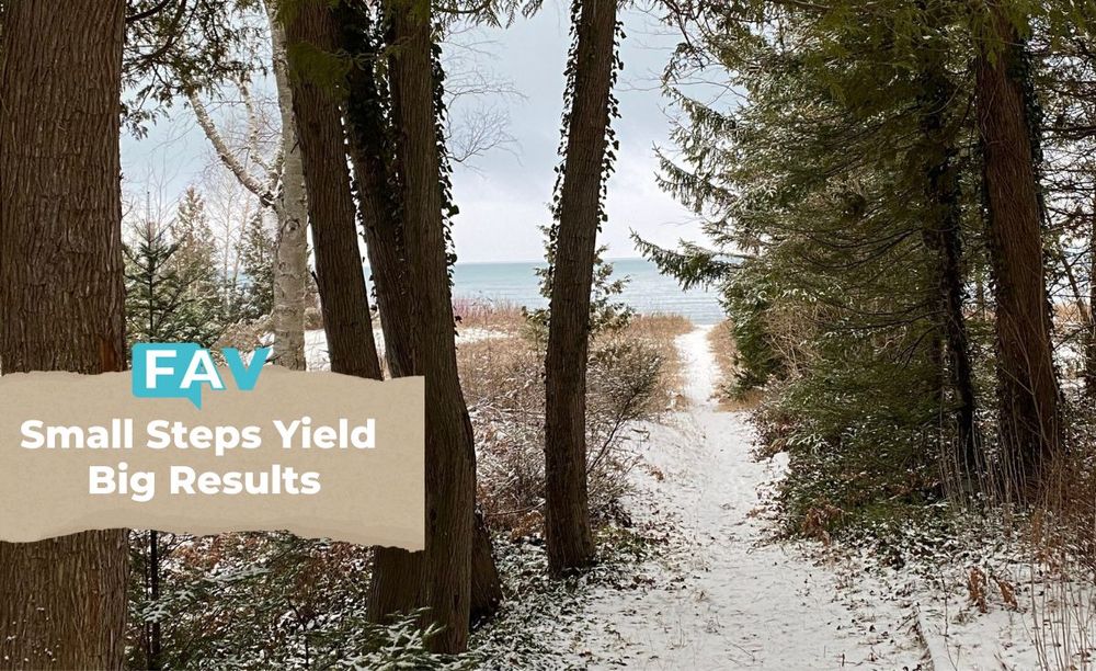 Good Morning Monday! Small Steps Yield Big Results