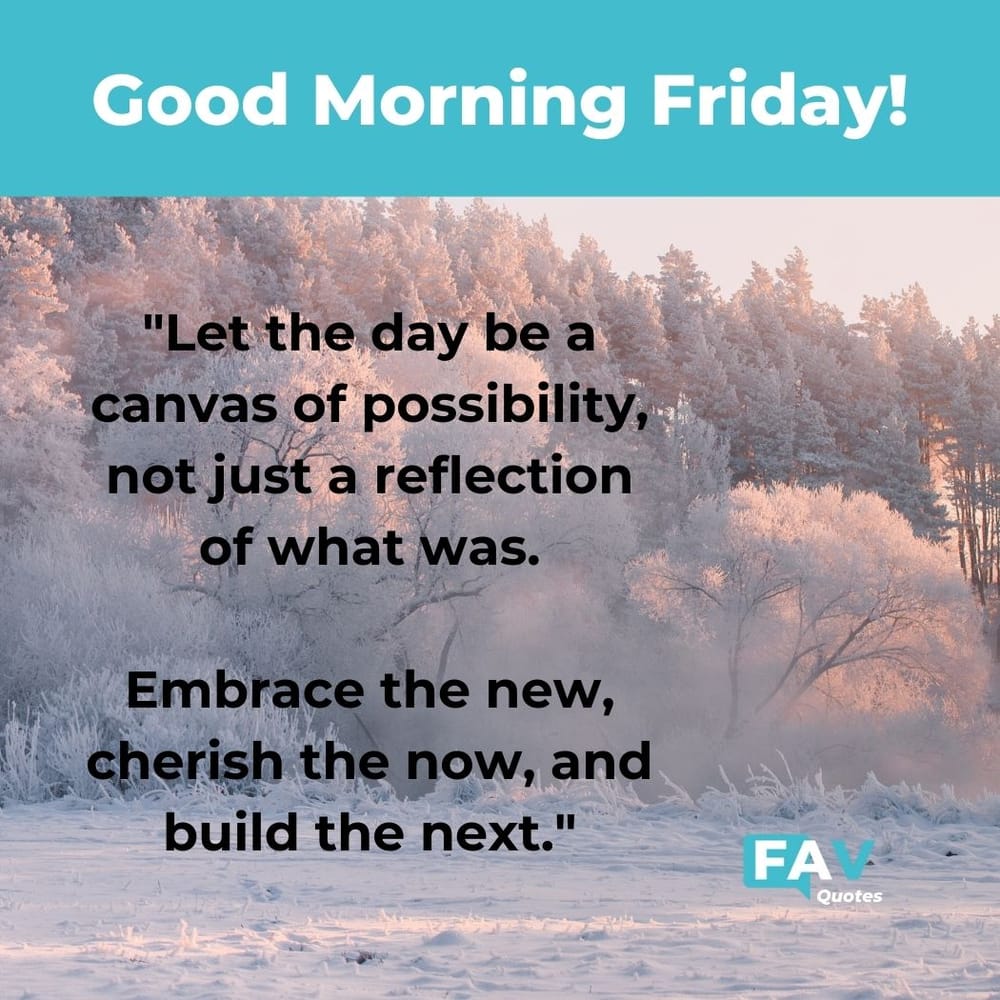 30 Motivational Good Morning Friday Quotes and Goods