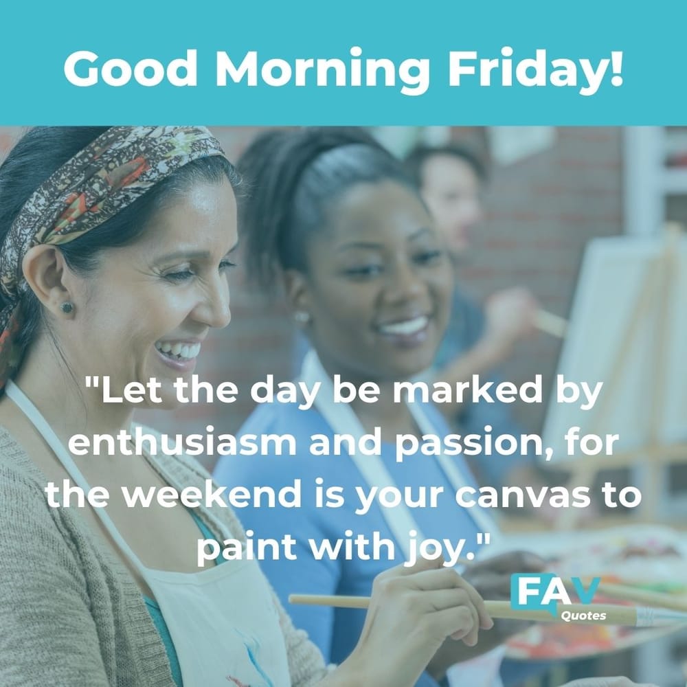 30 Motivational Good Morning Friday Quotes and Goods