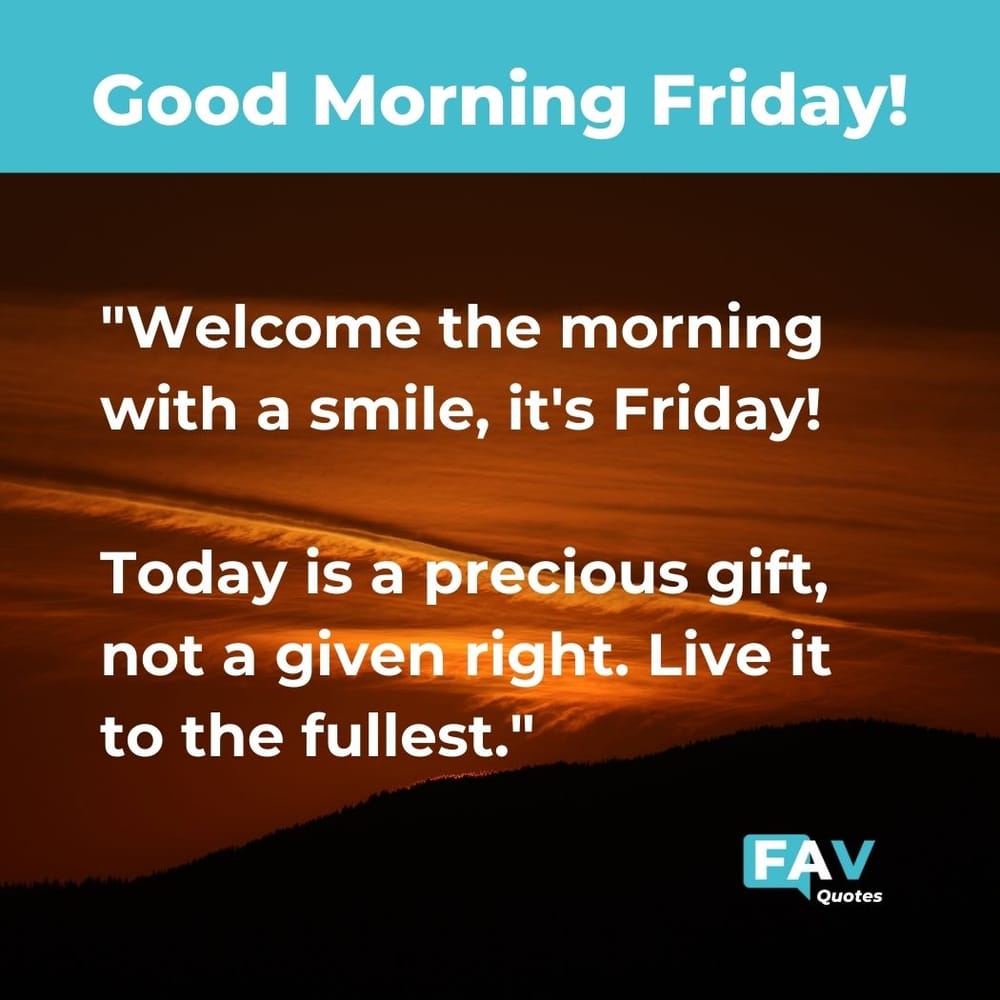 30 Motivational Good Morning Friday Quotes and Goods