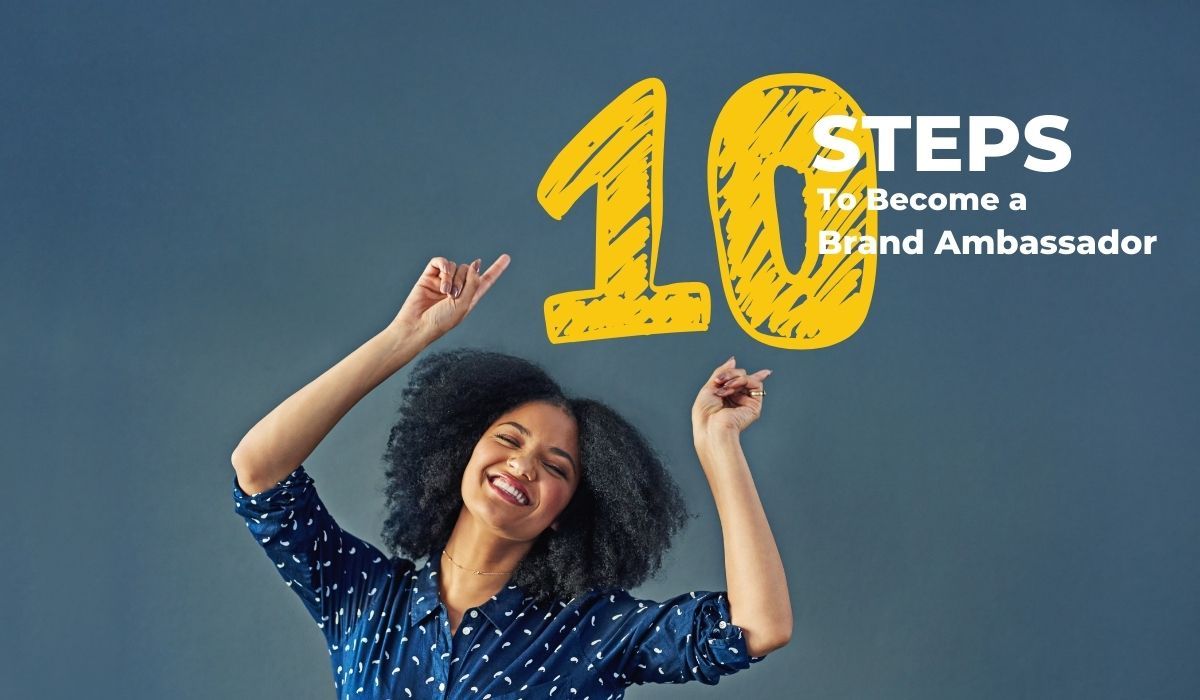 How To Become a Brand Ambassador in 10 Steps