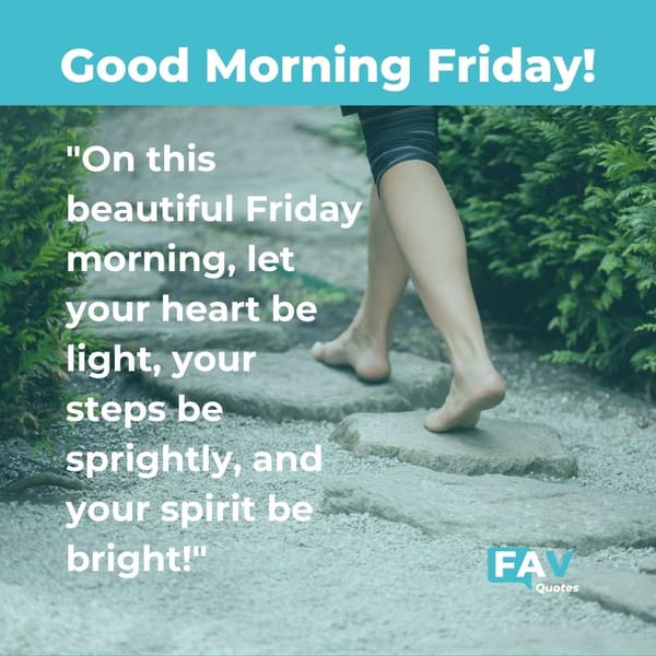 30 Motivational Good Morning Friday Quotes and Goods